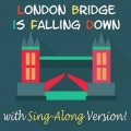 London Bridge Is Falling Down - Song and Lyrics - Nursery Rhyme